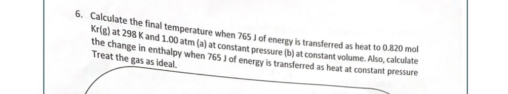Solved 6. Calculate the final temperature when 765 J of | Chegg.com