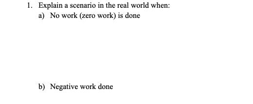 Solved 1. Explain a scenario in the real world when: a) No | Chegg.com