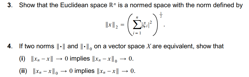 Solved ∥x∥2=(∑i=1n∣ξi∣2)21 If two norms ∥⋅∥ and ∥⋅∥0 on a | Chegg.com