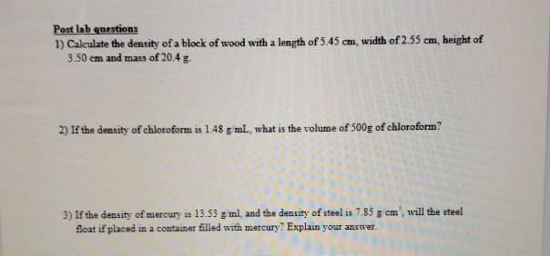 Solved Post lab questions 1) Calculate the density of a | Chegg.com