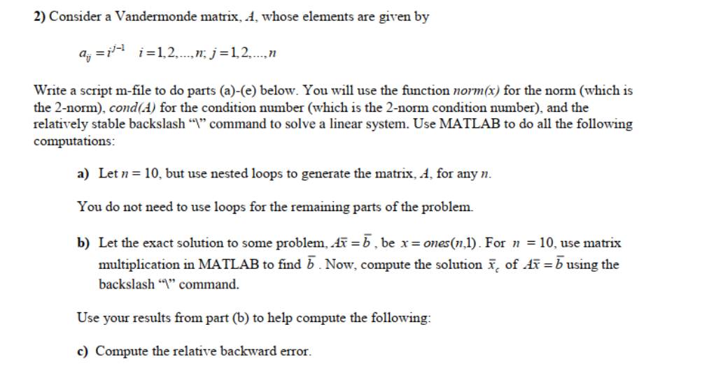 Solved 2) Consider a Vandermonde matrix, A, whose elements | Chegg.com