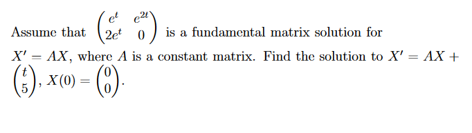 Solved Assume that (et2ete2t0) is a fundamental matrix | Chegg.com