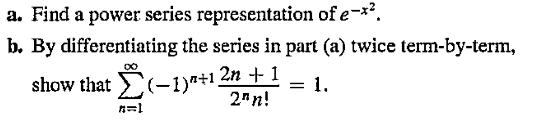 Solved a. Find a power series representation of e−x2. b. By | Chegg.com