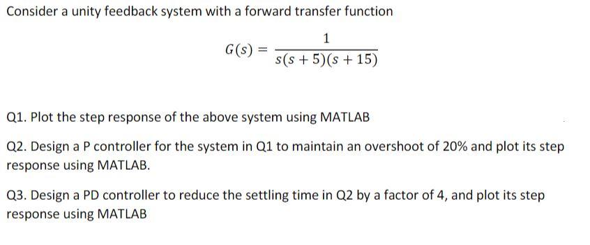 Solved Consider a unity feedback system with a forward | Chegg.com