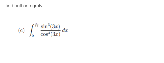 Solved find both integrals (c) 1 * pia sin (3:0) dc cos | Chegg.com