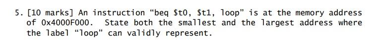 5. [10 marks] An instruction "beq \$t0, \$t1, loop" | Chegg.com
