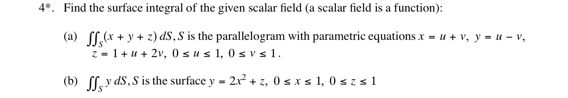 Solved 4*. Find the surface integral of the given scalar | Chegg.com