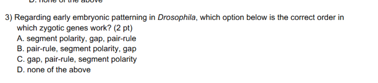 Solved 3) ﻿Regarding early embryonic patterning in | Chegg.com
