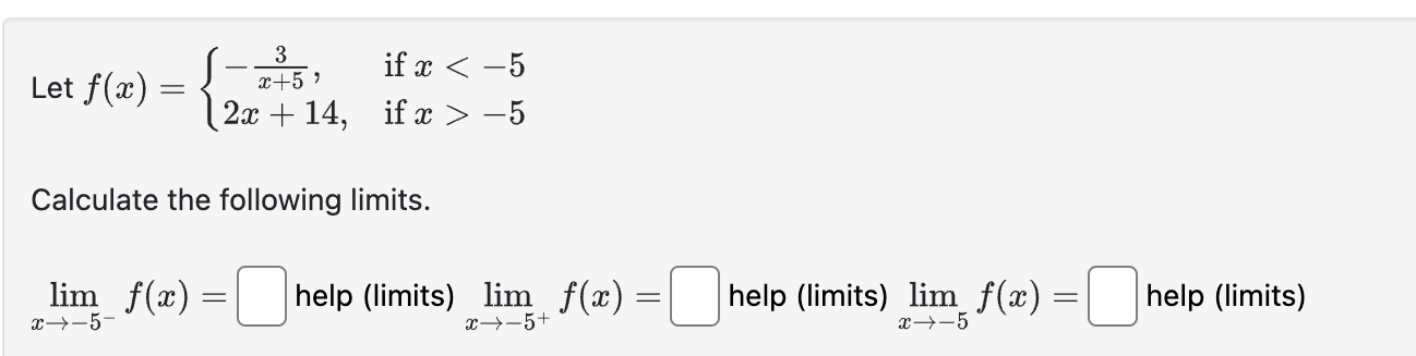 Solved Let f(x)={−x+53,2x+14, if x −5 Calculate the | Chegg.com