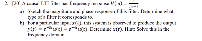 Solved [20] ﻿A causal LTI filter has frequency response | Chegg.com