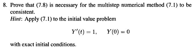 Solved 8. Prove that (7.8) is necessary for the multistep | Chegg.com
