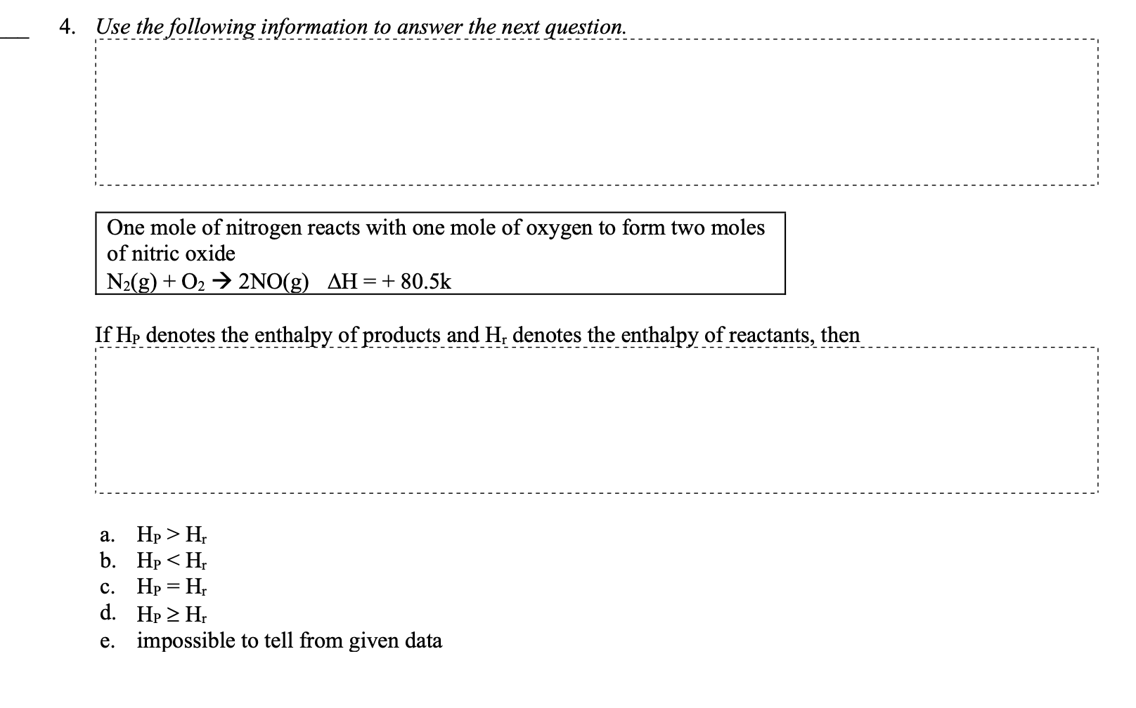 [Solved]: 4. One mole of nitrogen reacts with one mole of