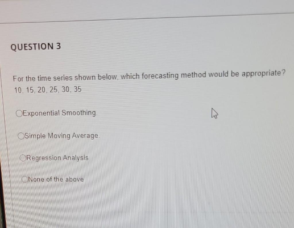 Solved For the time series shown below, which forecasting | Chegg.com