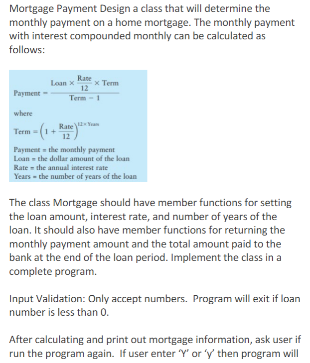 Solved Mortgage Payment Design a class that will determine | Chegg.com