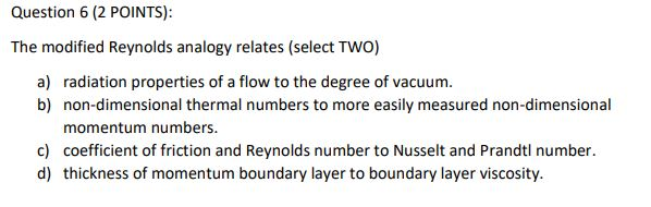 Solved Question 6 (2 POINTS): The modified Reynolds analogy | Chegg.com