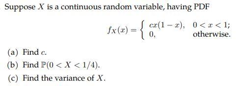 Solved Suppose X is a continuous random variable, having PDF | Chegg.com