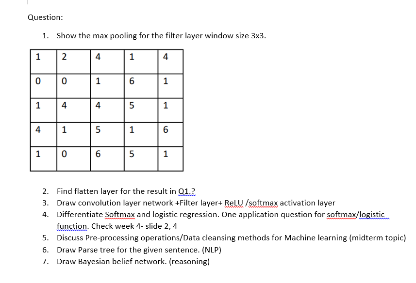 Solved 1. Show the max pooling for the filter layer window | Chegg.com