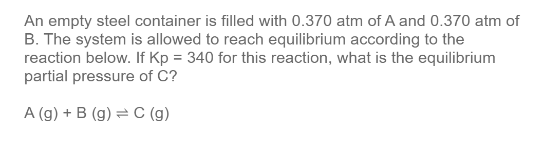 Solved An empty steel container is filled with 0.370 atm of | Chegg.com