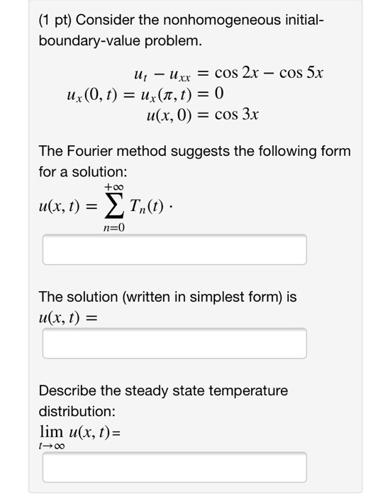 Solved (1 pt) Consider the nonhomogeneous initial- | Chegg.com