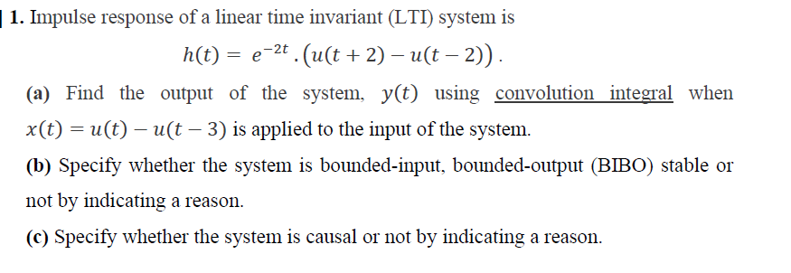 Solved 1. Impulse response of a linear time invariant (LTI) | Chegg.com