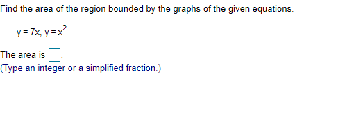 Solved Find the area of the region bounded by the graphs of | Chegg.com