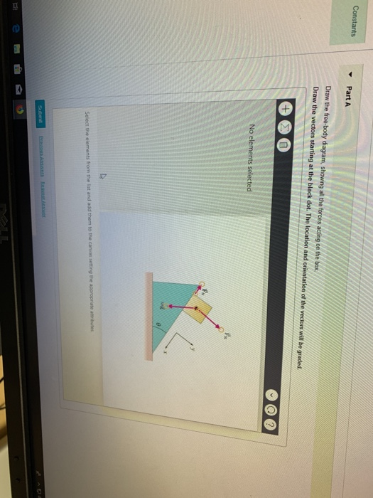 Solved Constants Part A Draw the free-body diagram, showing | Chegg.com