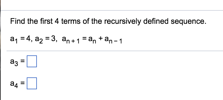 Solved Find the first 4 terms of the recursively defined | Chegg.com