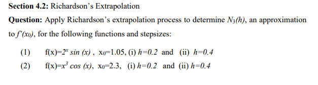 Solved Section 4.2: Richardson's Extrapolation Question: | Chegg.com