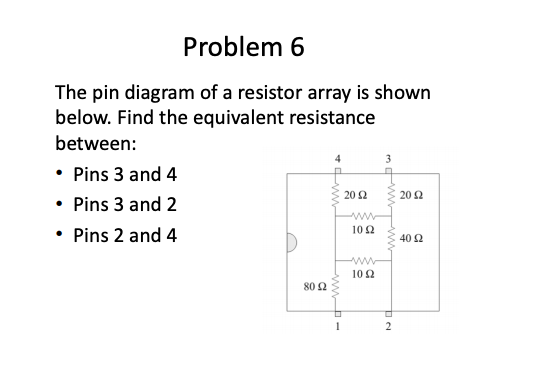Solved Problem 6 The pin diagram of a resistor array is | Chegg.com