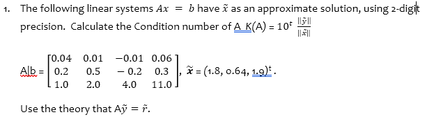 Solved 1. The following linear systems Ax = b have i as an | Chegg.com