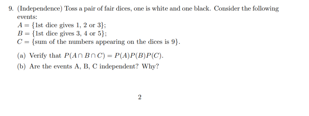 Solved 9. (Independence) Toss a pair of fair dices, one is | Chegg.com