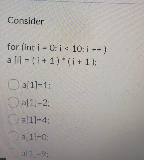 Solved Consider . for (int i = 0; i