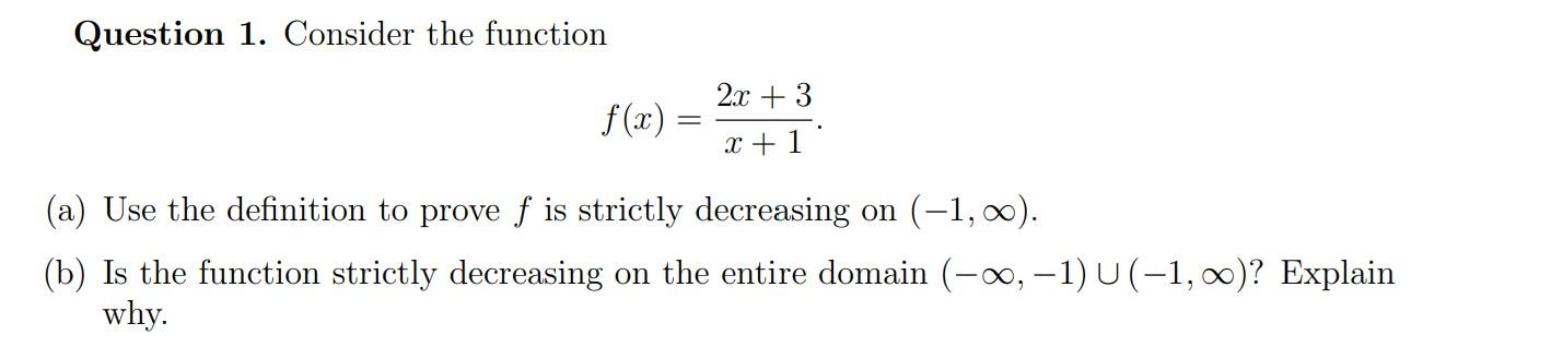 Solved Question 1. Consider the function 2x + 3 f(x) x +1 | Chegg.com
