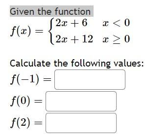 Solved Given the function f(x)={2x+62x+12x