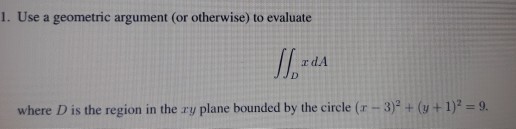 Solved 1. Use a geometric argument (or otherwise) to | Chegg.com