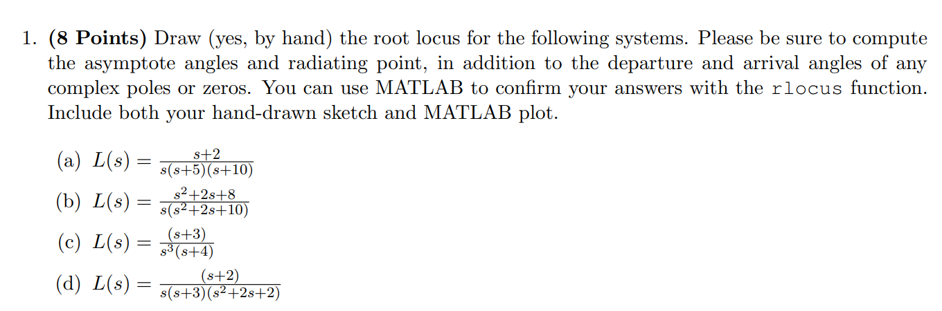 Solved 1. (8 Points) Draw (yes, by hand) the root locus for | Chegg.com