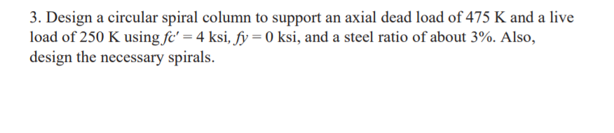 Solved 3. Design a circular spiral column to support an | Chegg.com