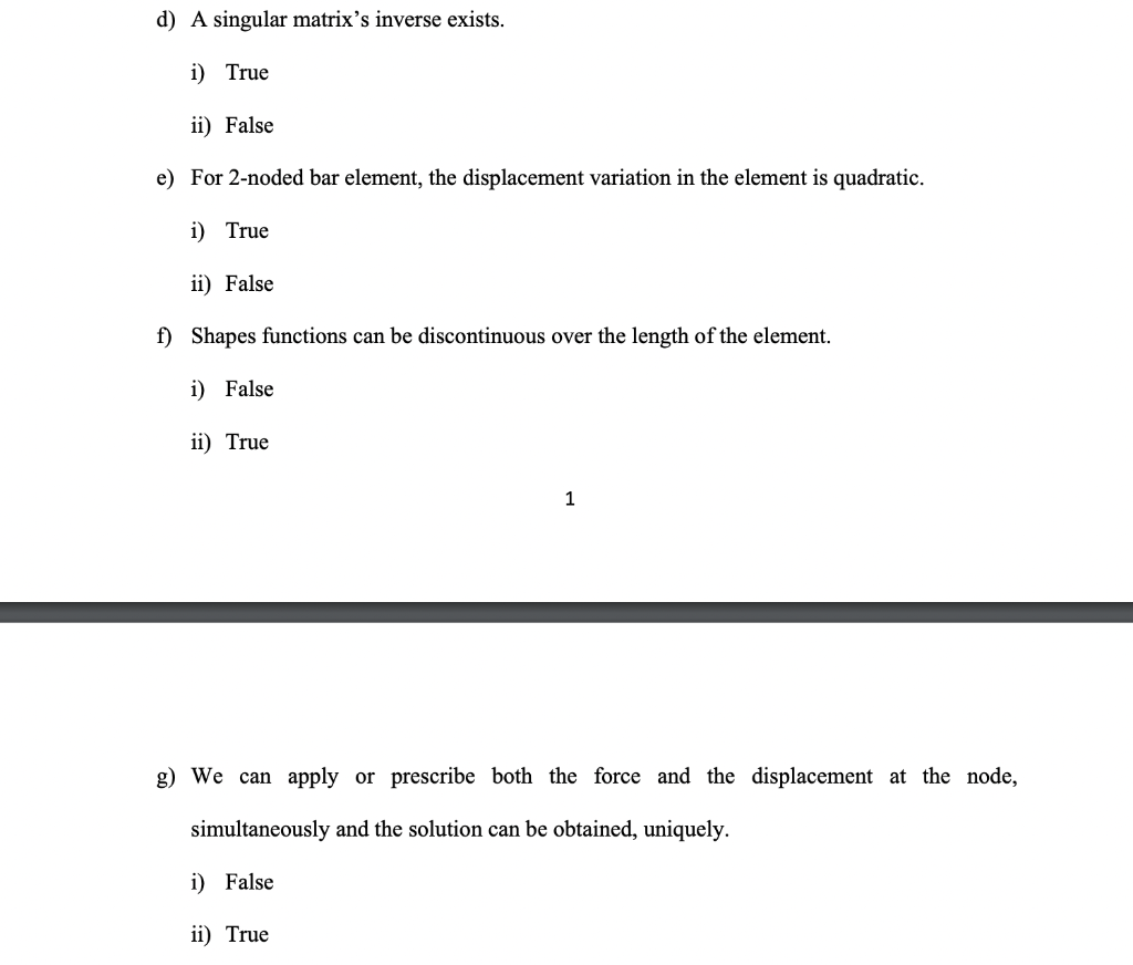 Solved d) A singular matrix's inverse exists. i) True ii) | Chegg.com