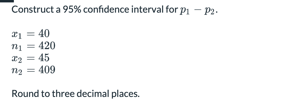 Solved Construct a 95\% confidence interval for p1−p2. | Chegg.com