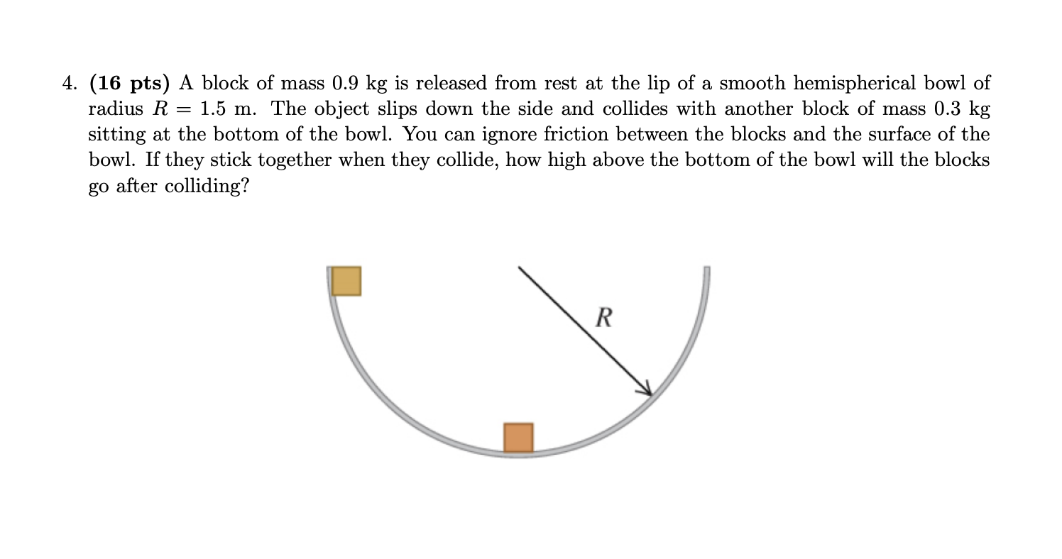 Solved 4. (16 ﻿pts) ﻿A block of mass 0.9 ﻿kg is released | Chegg.com