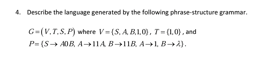 Solved 4. Describe the language generated by the following | Chegg.com