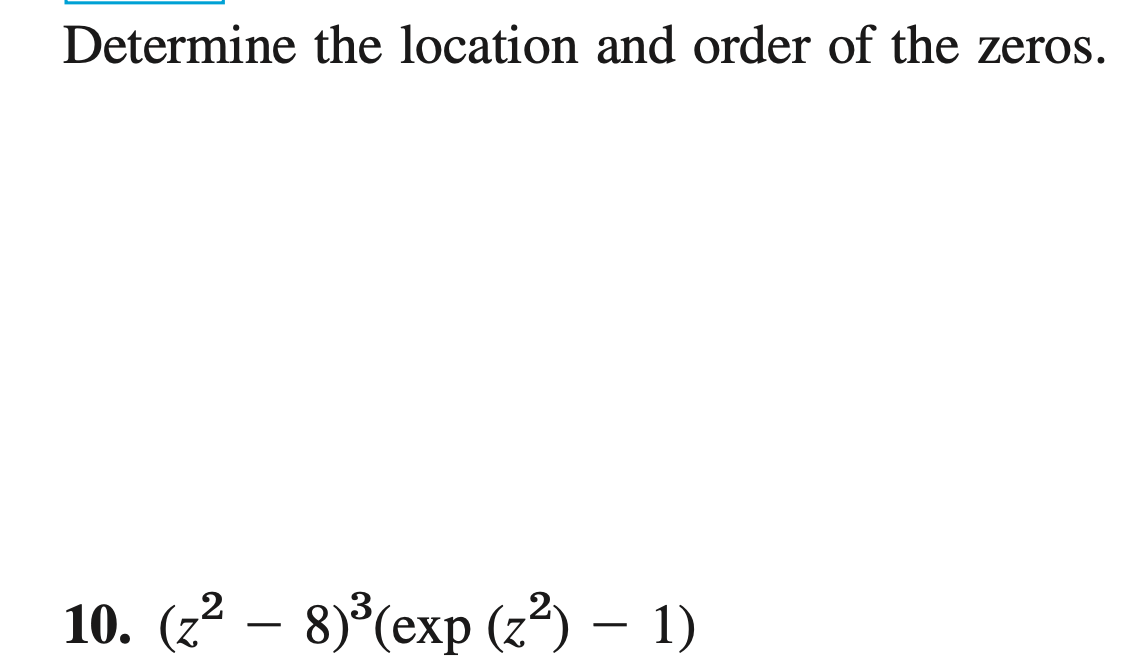 Solved Determine the location and order of the zeros. 10. | Chegg.com