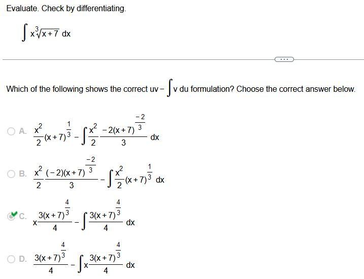 Solved Evaluate. Check by differentiating. ∫x3x+7dx Which of | Chegg.com