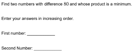 Solved Find two numbers with difference 80 and whose product | Chegg.com