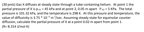 Solved (30 pnts) Gas X diffuses at steady state through a | Chegg.com