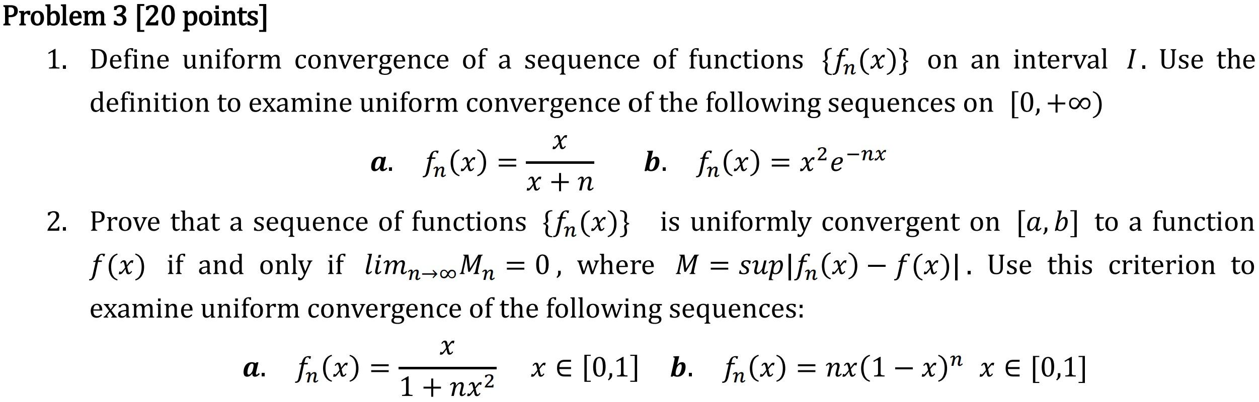 Solved Problem 3 [20 points] 1. Define uniform convergence | Chegg.com