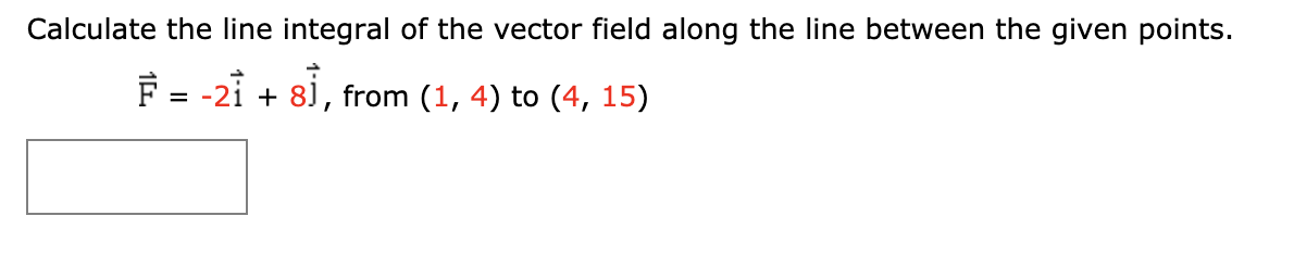 Solved Calculate the line integral of the vector field along | Chegg.com