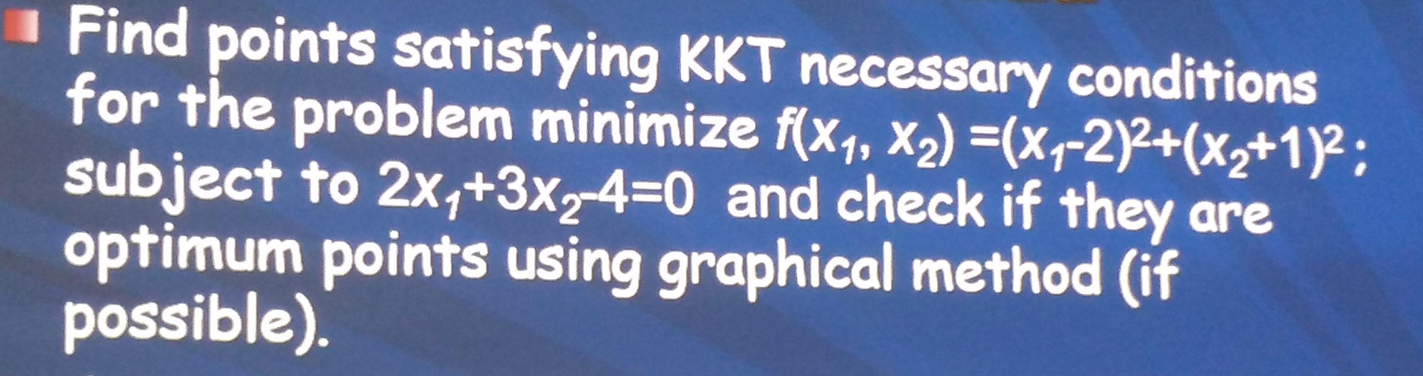 Solved Find points satisfying KKT necessary conditions for | Chegg.com