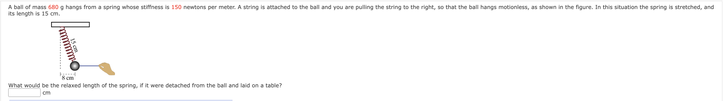 Solved its length is 15 cm. What would be the relaxed length | Chegg.com
