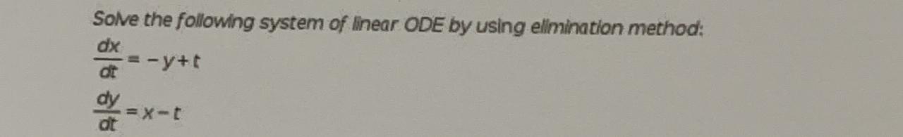 Solved dx Solve the following system of linear ODE by using | Chegg.com
